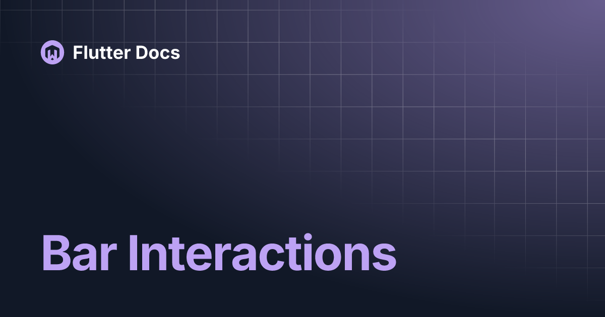 Bar Interactions | Flutter Docs
