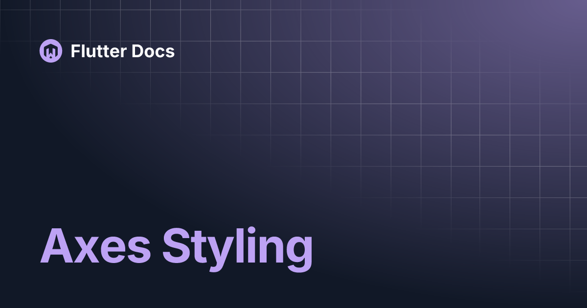 Axes Styling Flutter Docs