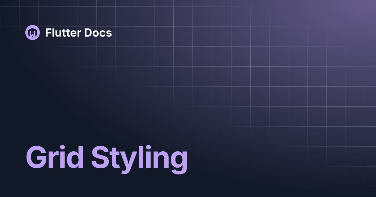 Grid Styling | Flutter Docs