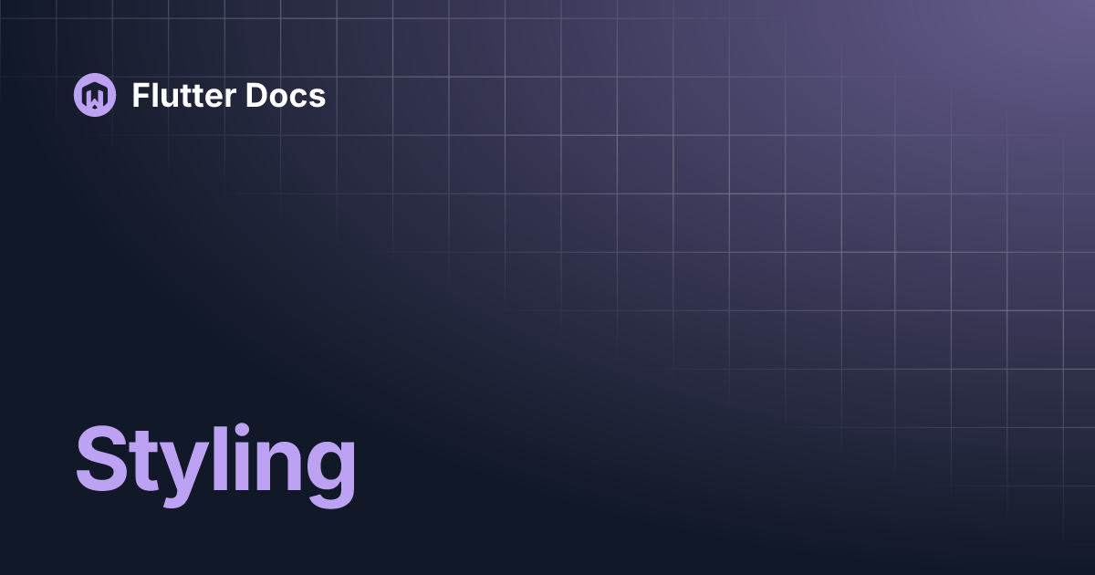 Styling | Flutter Docs